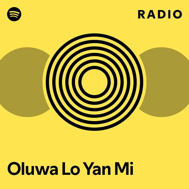 Oluwa Lo Yan Mi Radio - playlist by Spotify | Spotify