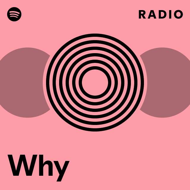 Why Radio - playlist by Spotify | Spotify
