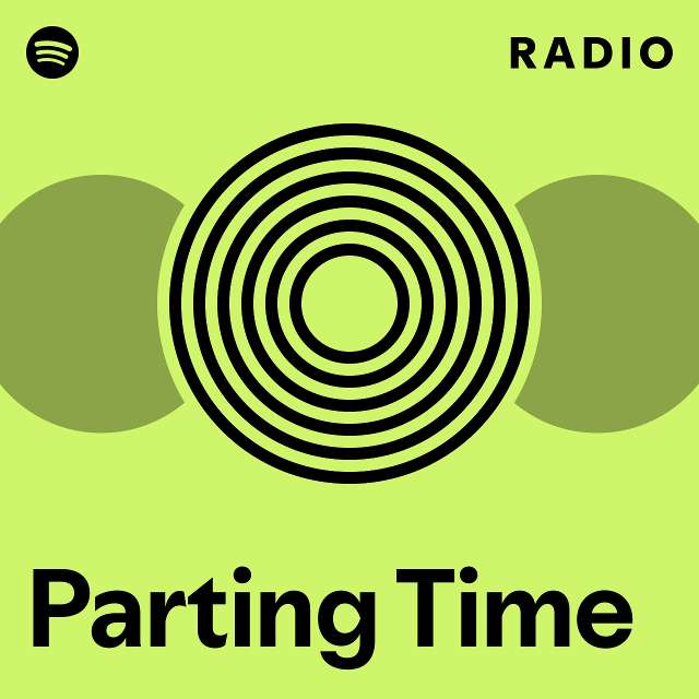 Parting Time Radio - playlist by Spotify | Spotify