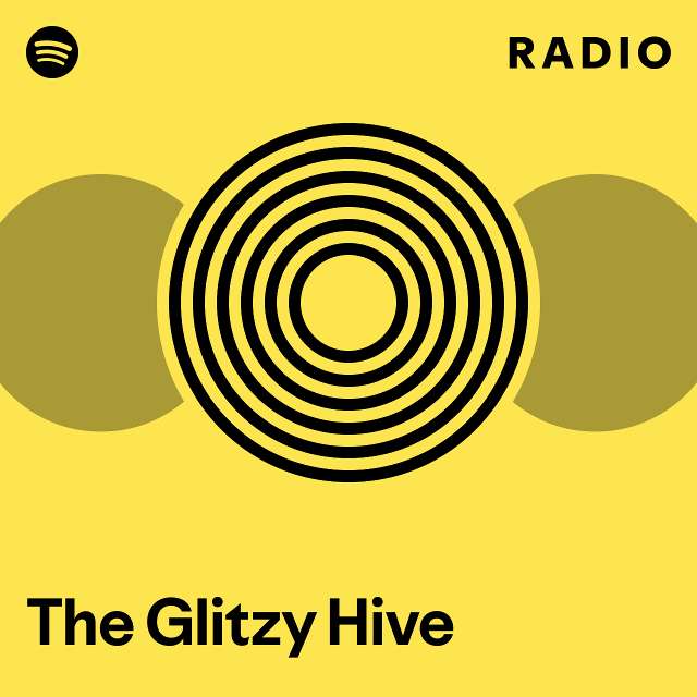 The Glitzy Hive Radio - playlist by Spotify | Spotify