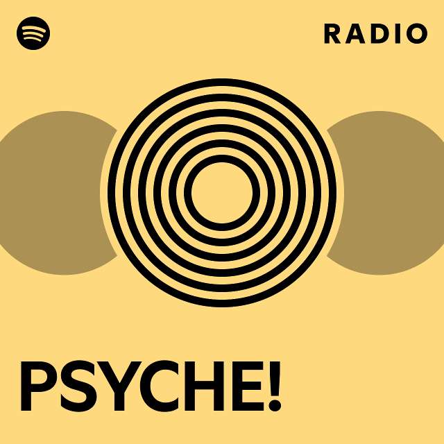 PSYCHE! Radio - playlist by Spotify | Spotify