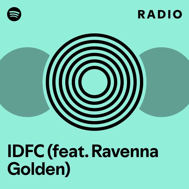 IDFC (feat. Ravenna Golden) Radio - playlist by Spotify | Spotify