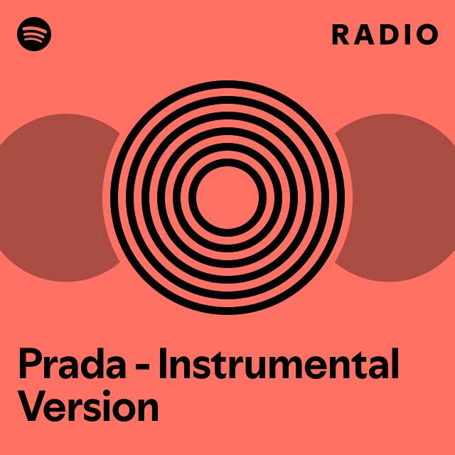 Prada - Instrumental Version Radio - playlist by Spotify | Spotify