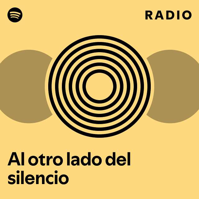 Al otro lado del silencio Radio - playlist by Spotify | Spotify