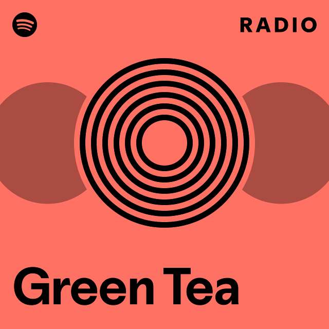 Green Tea Radio - playlist by Spotify | Spotify