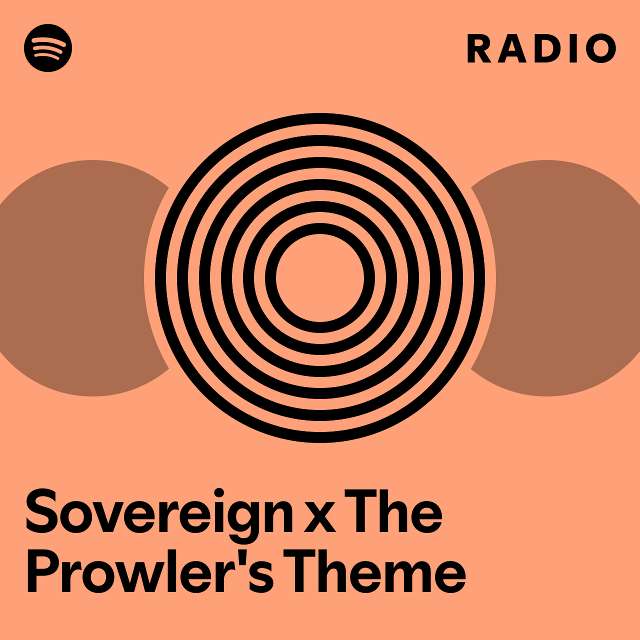 Sovereign x The Prowler's Theme Radio - playlist by Spotify | Spotify