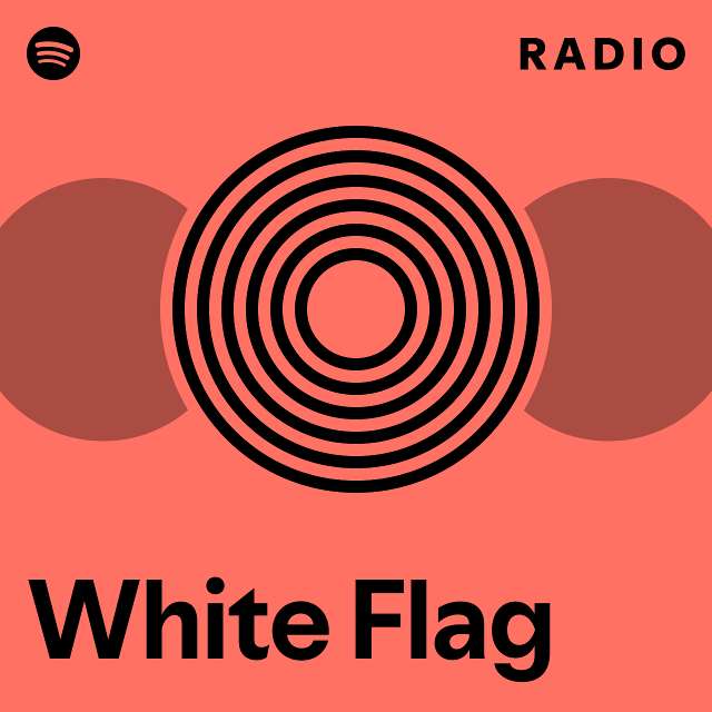 White Flag Radio - playlist by Spotify | Spotify