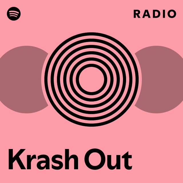 Krash Out Radio - playlist by Spotify | Spotify