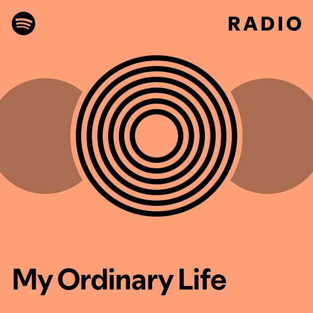 My Ordinary Life Radio - playlist by Spotify | Spotify