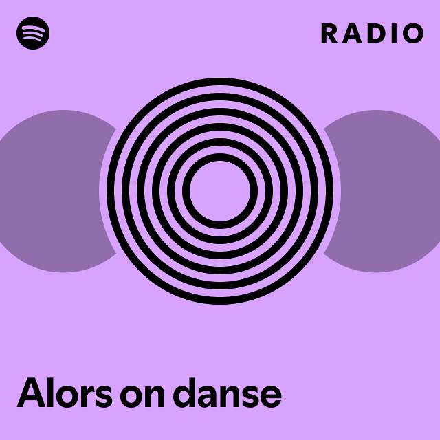 Alors on danse Radio - playlist by Spotify | Spotify