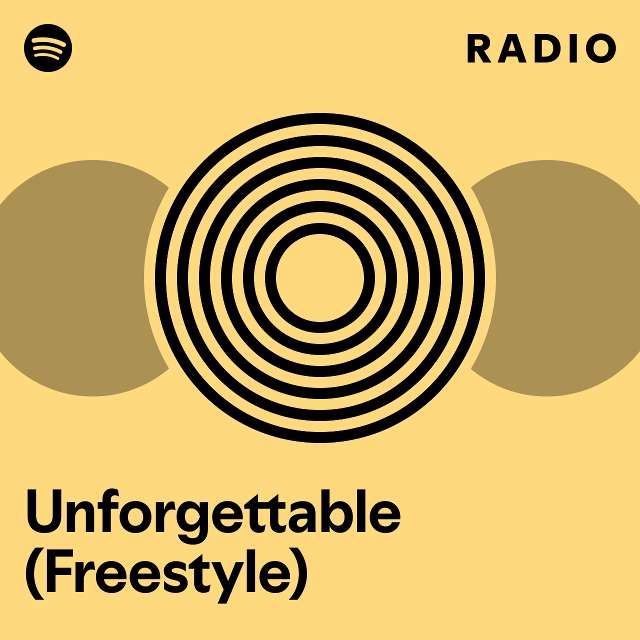 Unforgettable (Freestyle) Radio - playlist by Spotify | Spotify