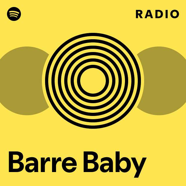 Barre Baby Radio - playlist by Spotify | Spotify