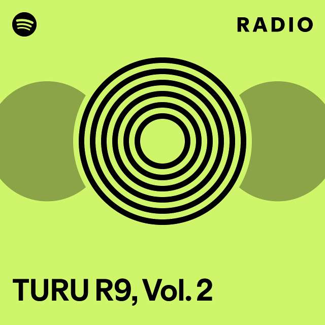 TURU R9, Vol. 2 Radio - playlist by Spotify | Spotify