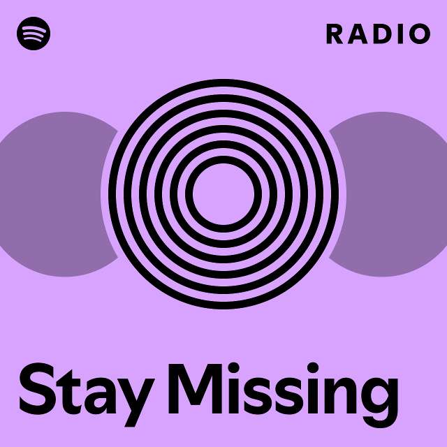 Stay Missing Radio - playlist by Spotify | Spotify