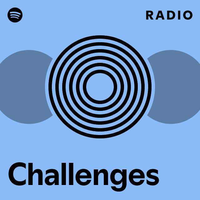 Challenges Radio - playlist by Spotify | Spotify