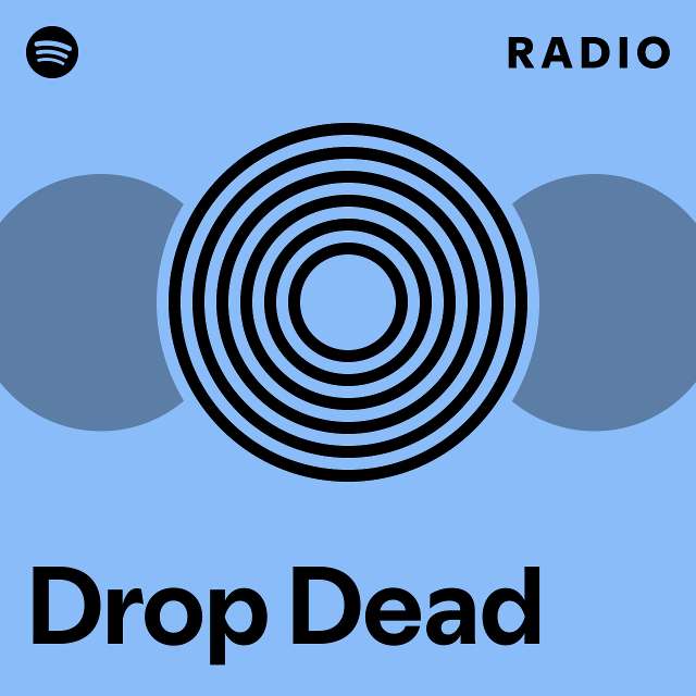 Drop Dead Radio - playlist by Spotify | Spotify