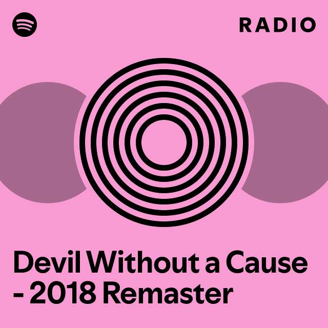 Devil Without a Cause - 2018 Remaster Radio - playlist by Spotify | Spotify