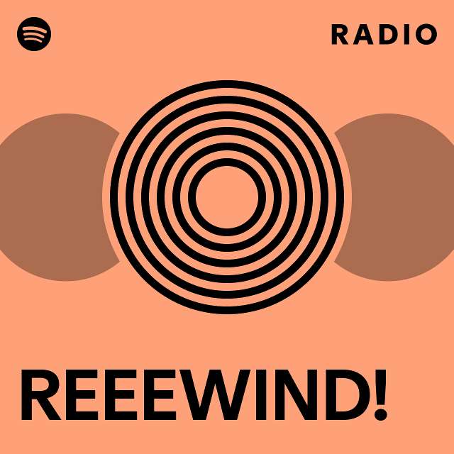 REEEWIND! Radio - playlist by Spotify | Spotify