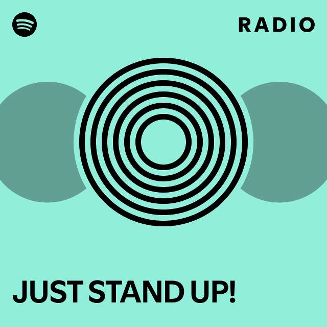 JUST STAND UP! Radio - playlist by Spotify | Spotify