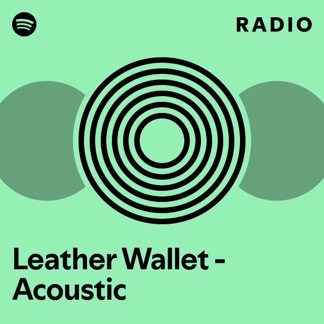 Leather Wallet - Acoustic Radio - playlist by Spotify | Spotify