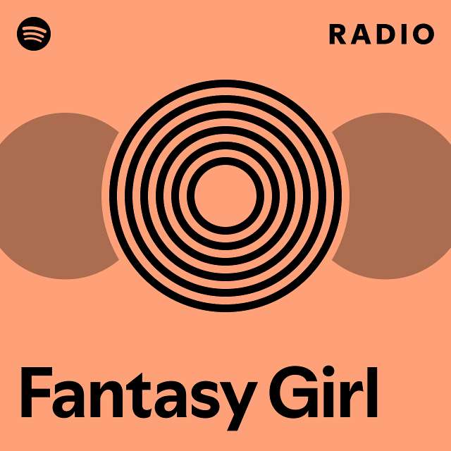 Fantasy Girl Radio Playlist By Spotify Spotify