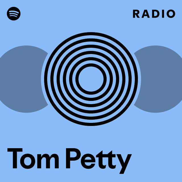 Tom Petty Radio - playlist by Spotify | Spotify