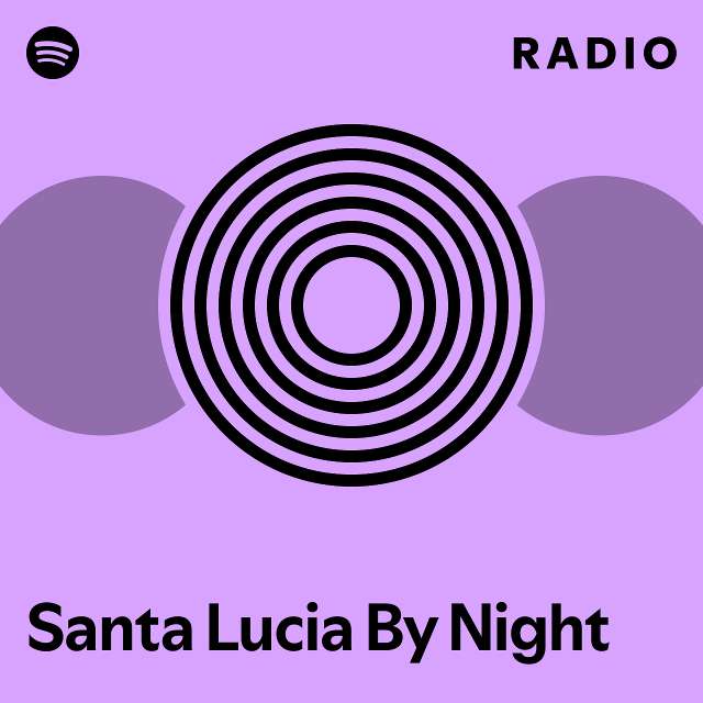 Santa Lucia By Night Radio - playlist by Spotify | Spotify