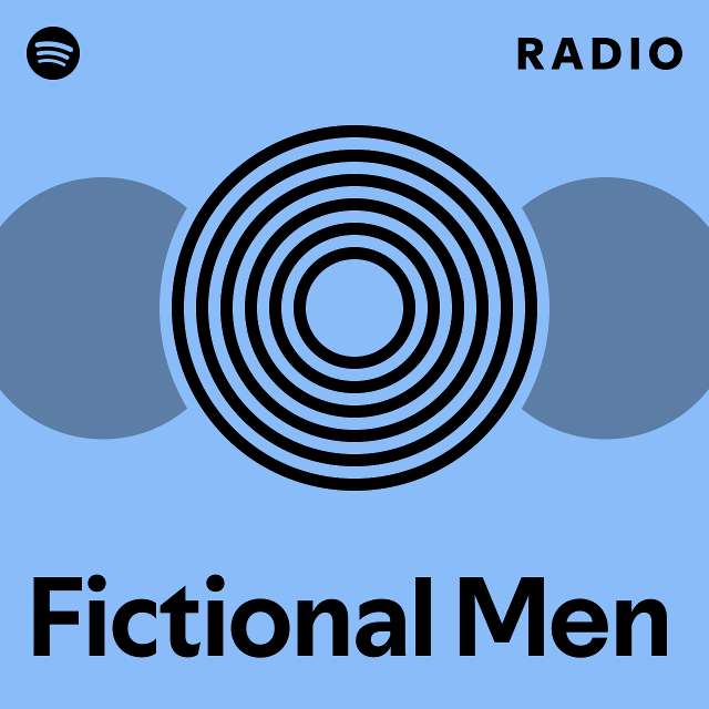 Fictional Men Radio - playlist by Spotify | Spotify