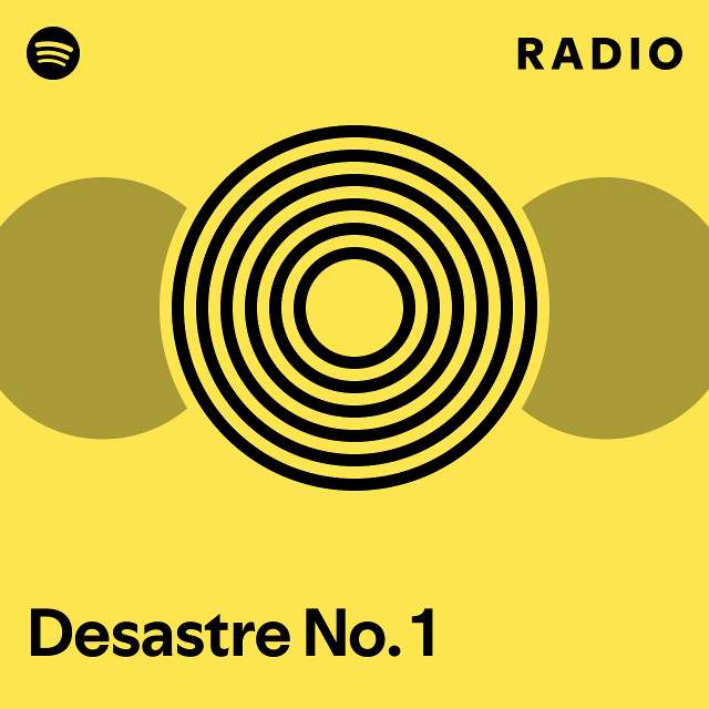 Desastre No. 1 Radio - playlist by Spotify | Spotify