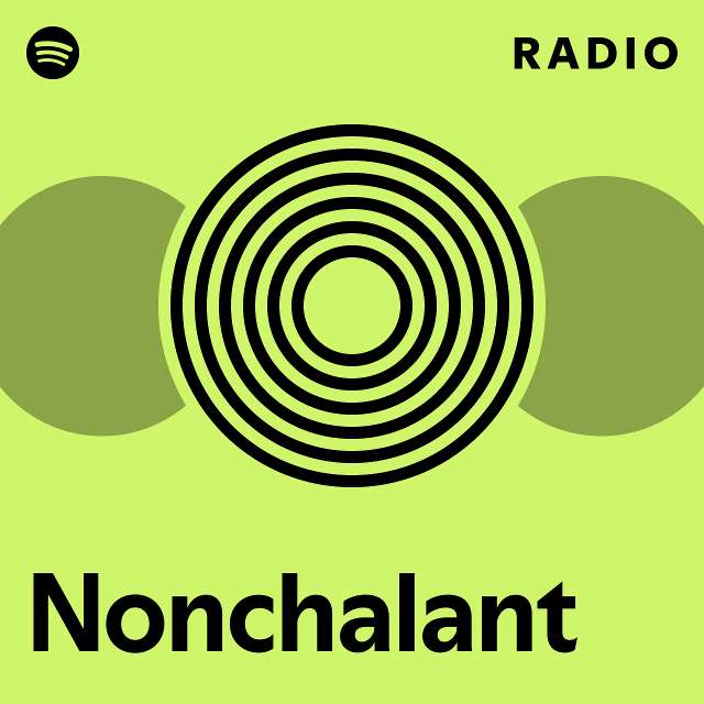 Nonchalant Radio - playlist by Spotify | Spotify