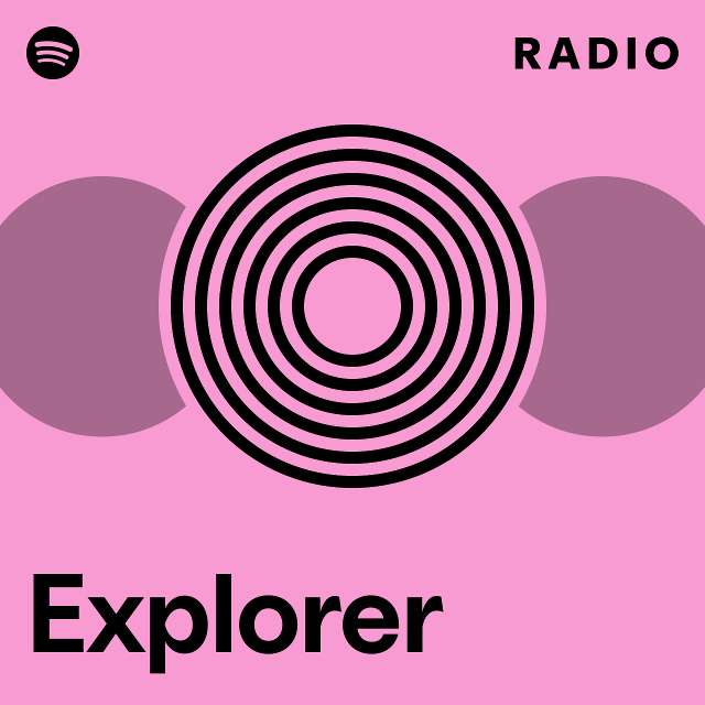 Explorer Radio - playlist by Spotify | Spotify