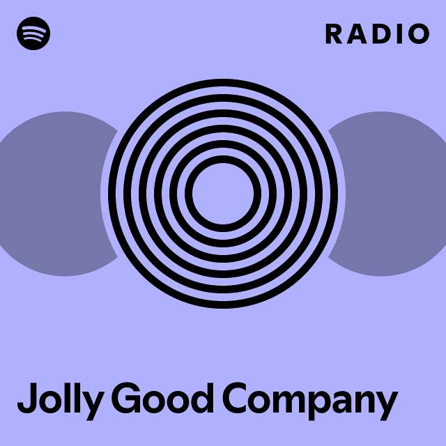 Jolly Good Company Radio - playlist by Spotify | Spotify