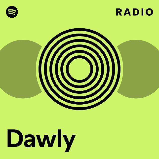 Dawly Radio - playlist by Spotify | Spotify