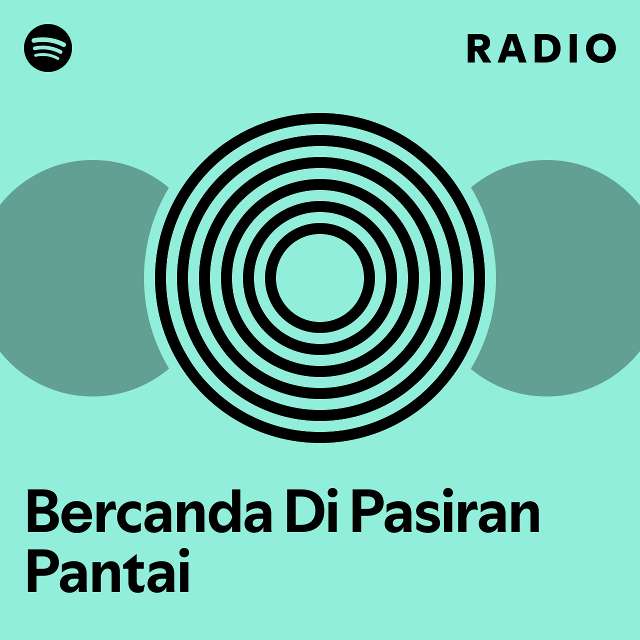 Bercanda Di Pasiran Pantai Radio - playlist by Spotify | Spotify
