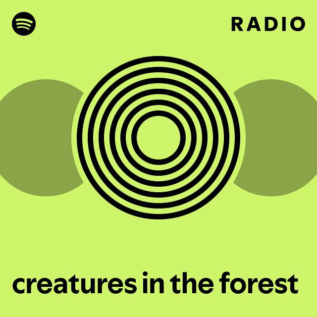 creatures in the forest Radio - playlist by Spotify | Spotify