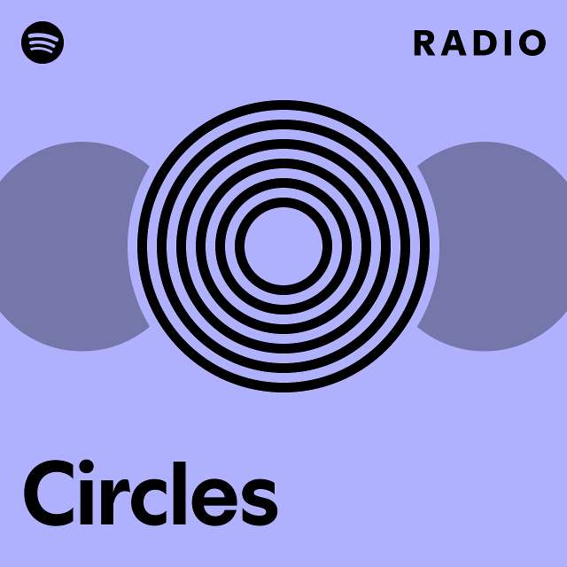 Circles Radio - playlist by Spotify | Spotify