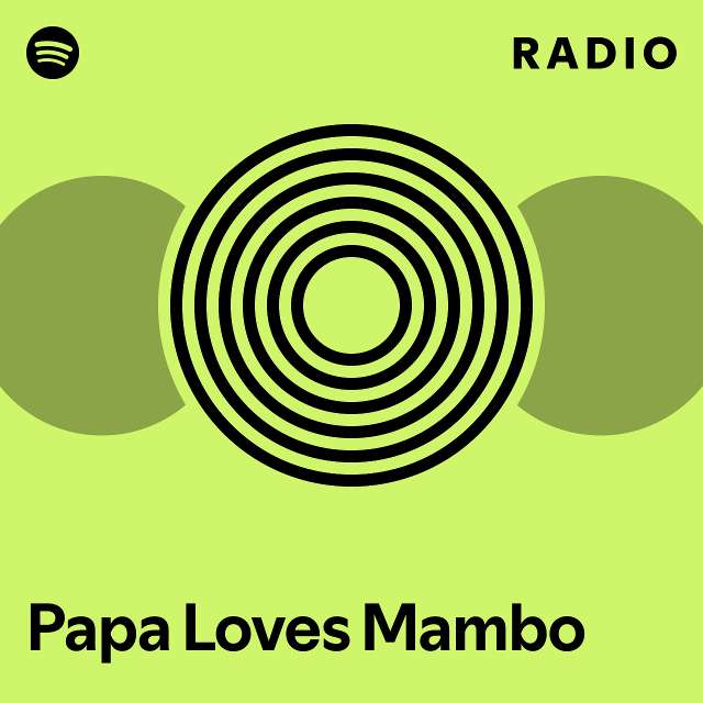 Papa Loves Mambo Radio - playlist by Spotify | Spotify