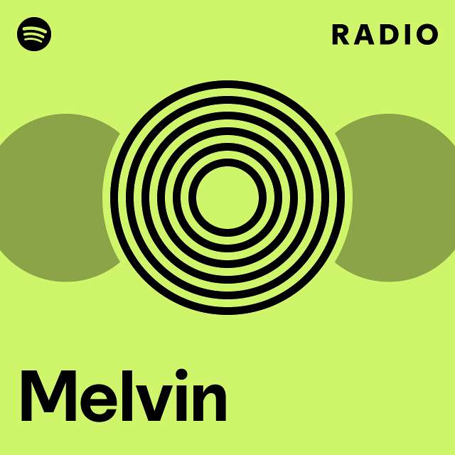 Melvin Radio - playlist by Spotify | Spotify