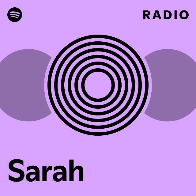 Sarah Radio - playlist by Spotify | Spotify
