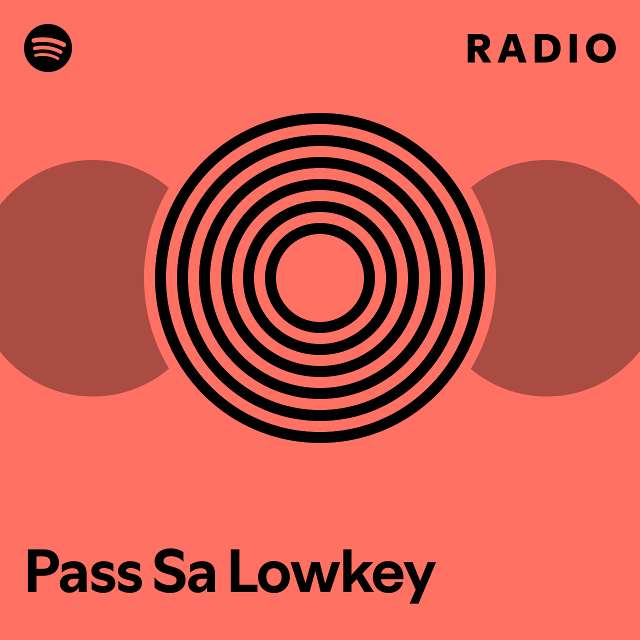 Pass Sa Lowkey Radio - playlist by Spotify | Spotify