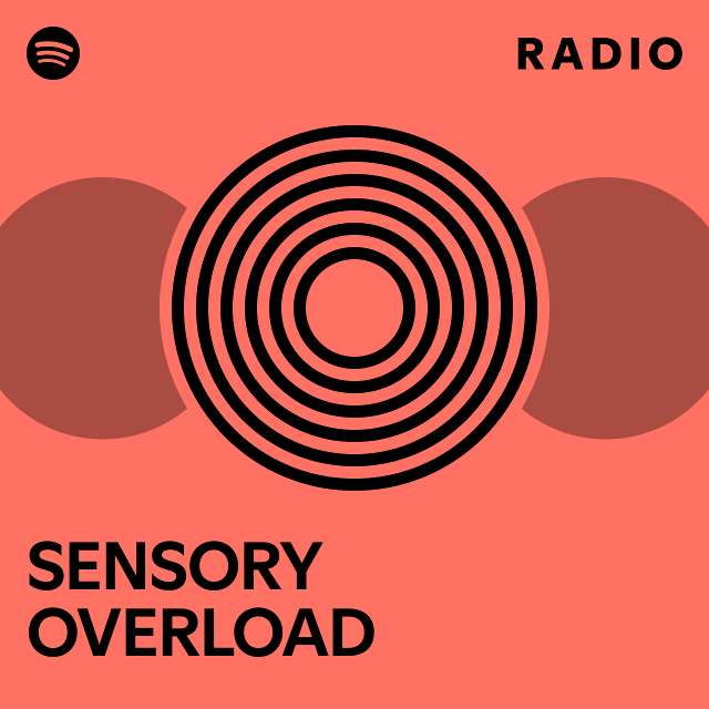 SENSORY OVERLOAD Radio - playlist by Spotify | Spotify
