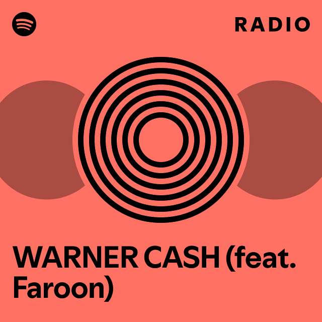 WARNER CASH (feat. Faroon) Radio - playlist by Spotify | Spotify