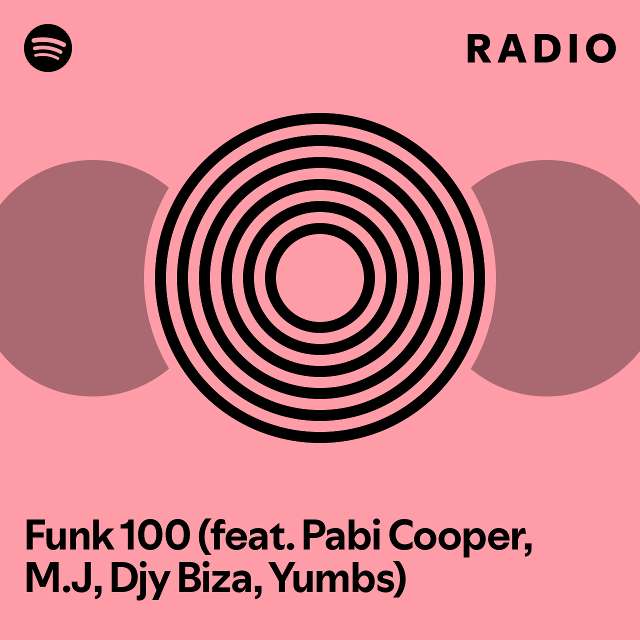 Funk 100 (feat. Pabi Cooper, M.J, Djy Biza, Yumbs) Radio - playlist by ...