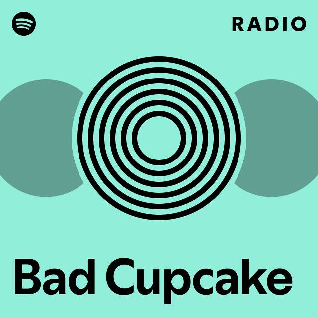 Bad Cupcake Radio - playlist by Spotify | Spotify