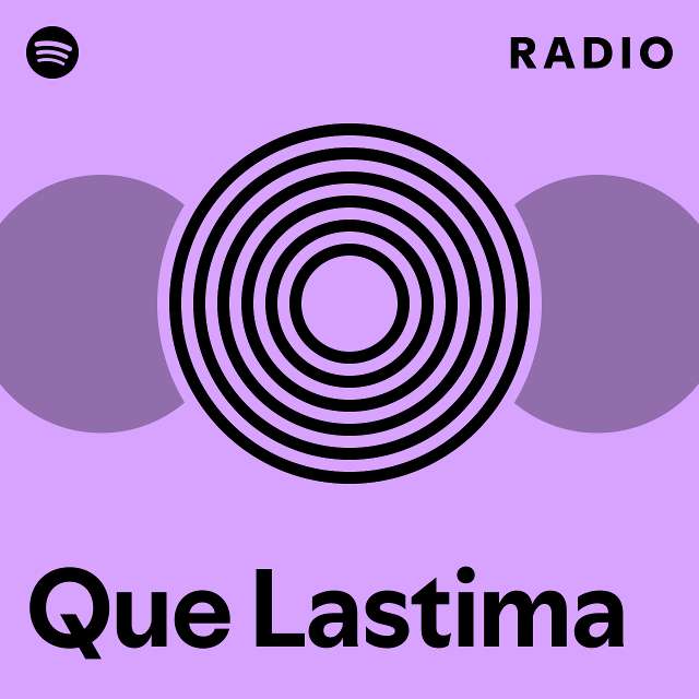 Que Lastima Radio - playlist by Spotify | Spotify
