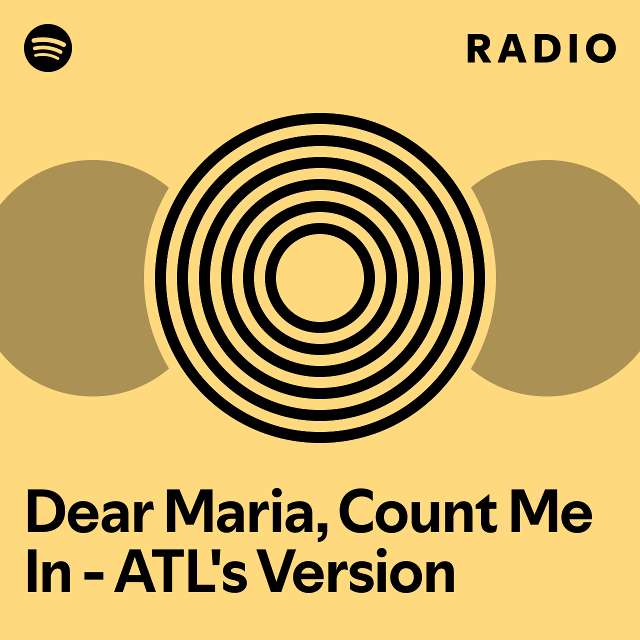 Dear Maria, Count Me In - ATL's Version Radio - playlist by Spotify ...