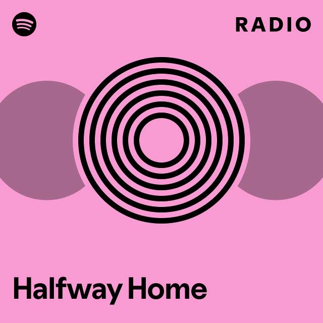 Halfway Home Radio - playlist by Spotify | Spotify
