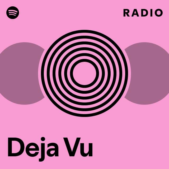 Deja Vu Radio - playlist by Spotify | Spotify