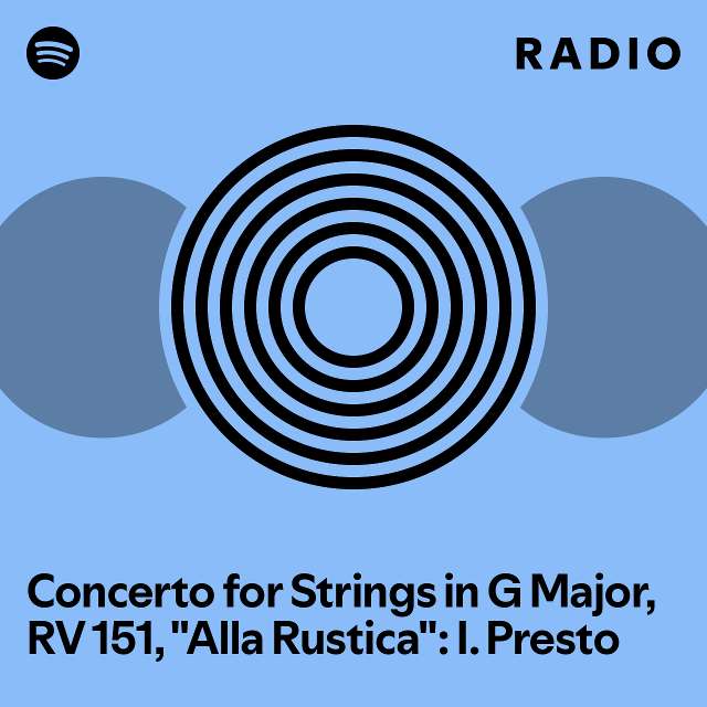 Concerto for Strings in G Major, RV 151, "Alla Rustica": I. Presto ...
