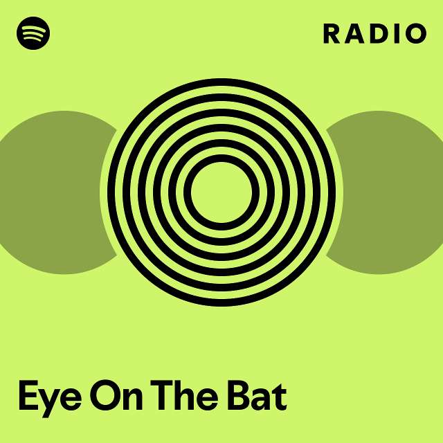 Eye On The Bat Radio - playlist by Spotify | Spotify